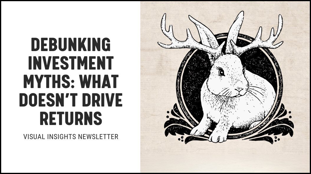 [NEW] Debunking Investment Myths: What Doesn’t Drive Returns - Visual ...