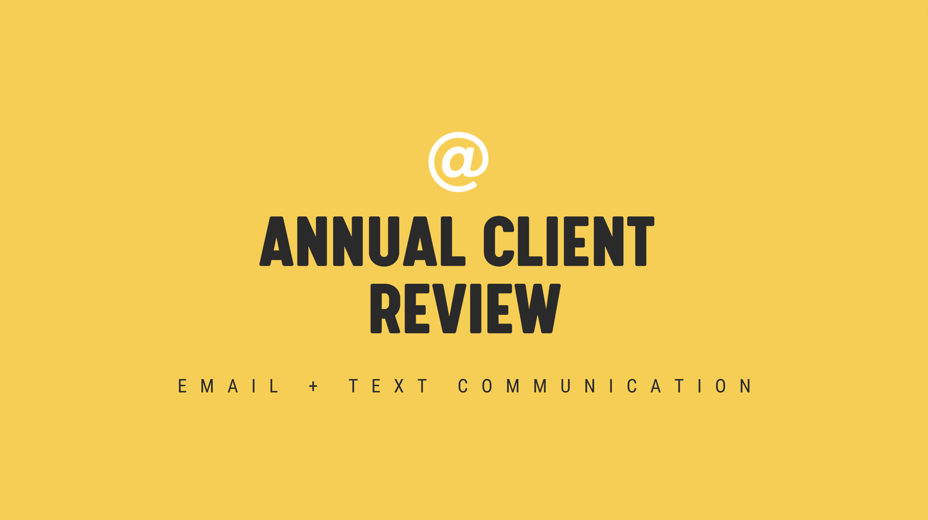 [NEW] Annual Client Review - Single Email